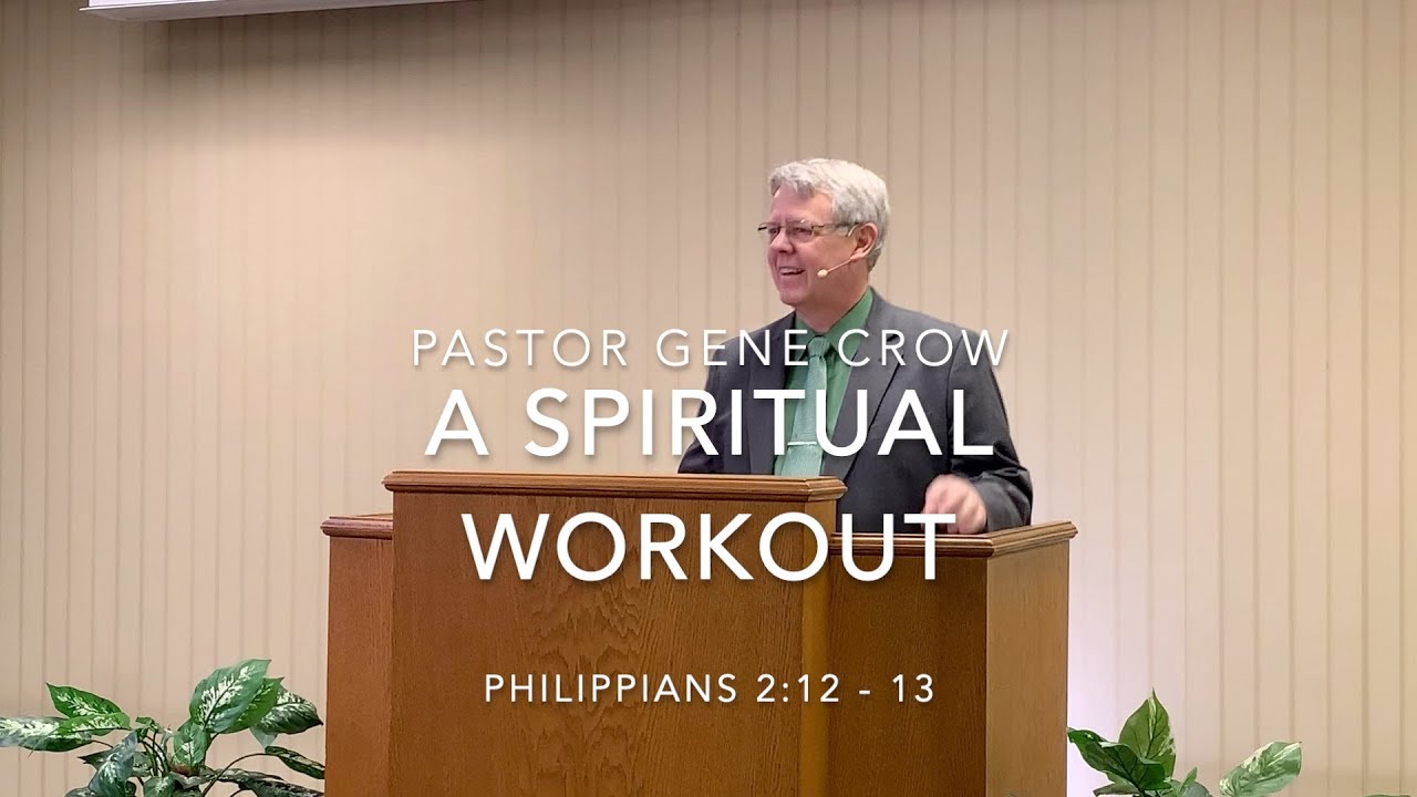 A Spiritual Workout - Pastor Gene Crow - YouTube