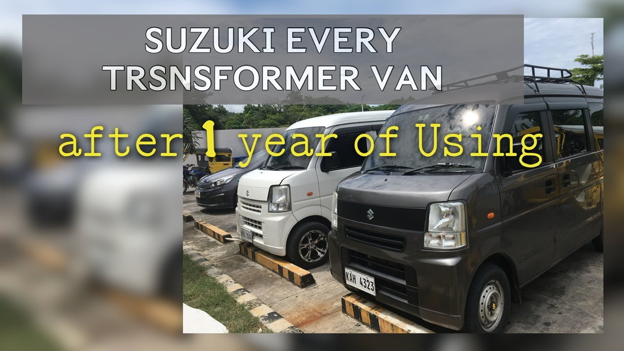 SUZUKI EVERY TRANSFORMER VAN KUMUSTA NA AFTER 1 year of using? || Larah ...