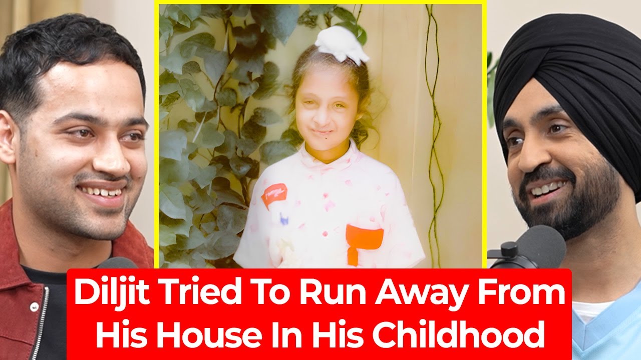 "I Tried To Run Away From My Home In My Childhood" - Diljit Dosanjh ...