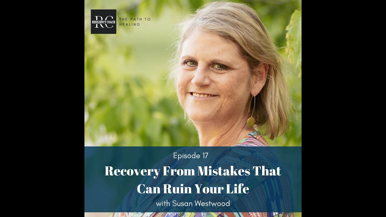 Recovery From Mistakes That Can Ruin Your Life with Susan Westwood ...