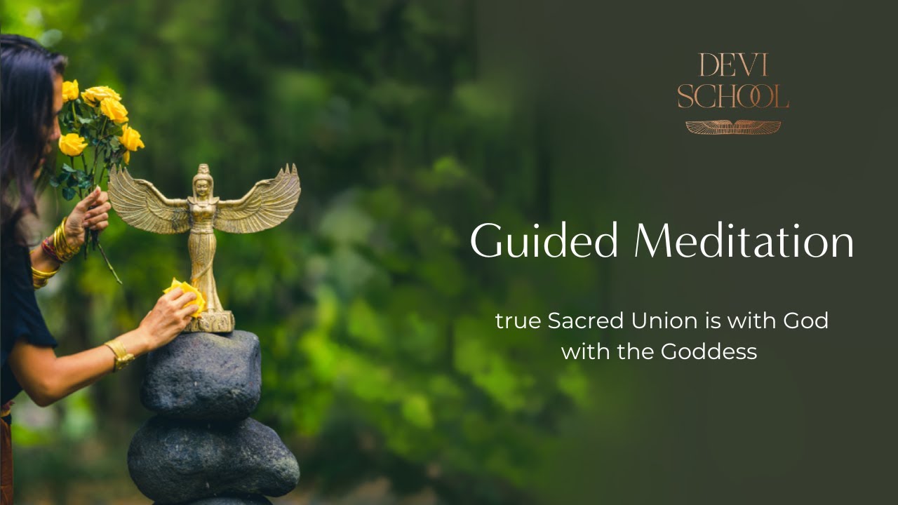 Guided Meditation true Sacred Union is with God with the Goddess - YouTube