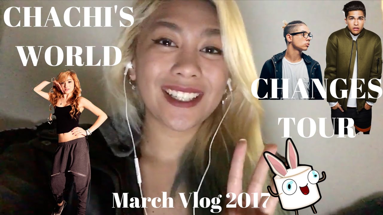 Chachi's World & Changes Tour!?! (March 2017) - YouTube