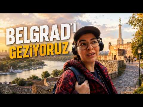 Belgrad (Fiyatlar, Gezilecek Yerler, Konaklama, Ulaşım) Sırbistan 🇷🇸