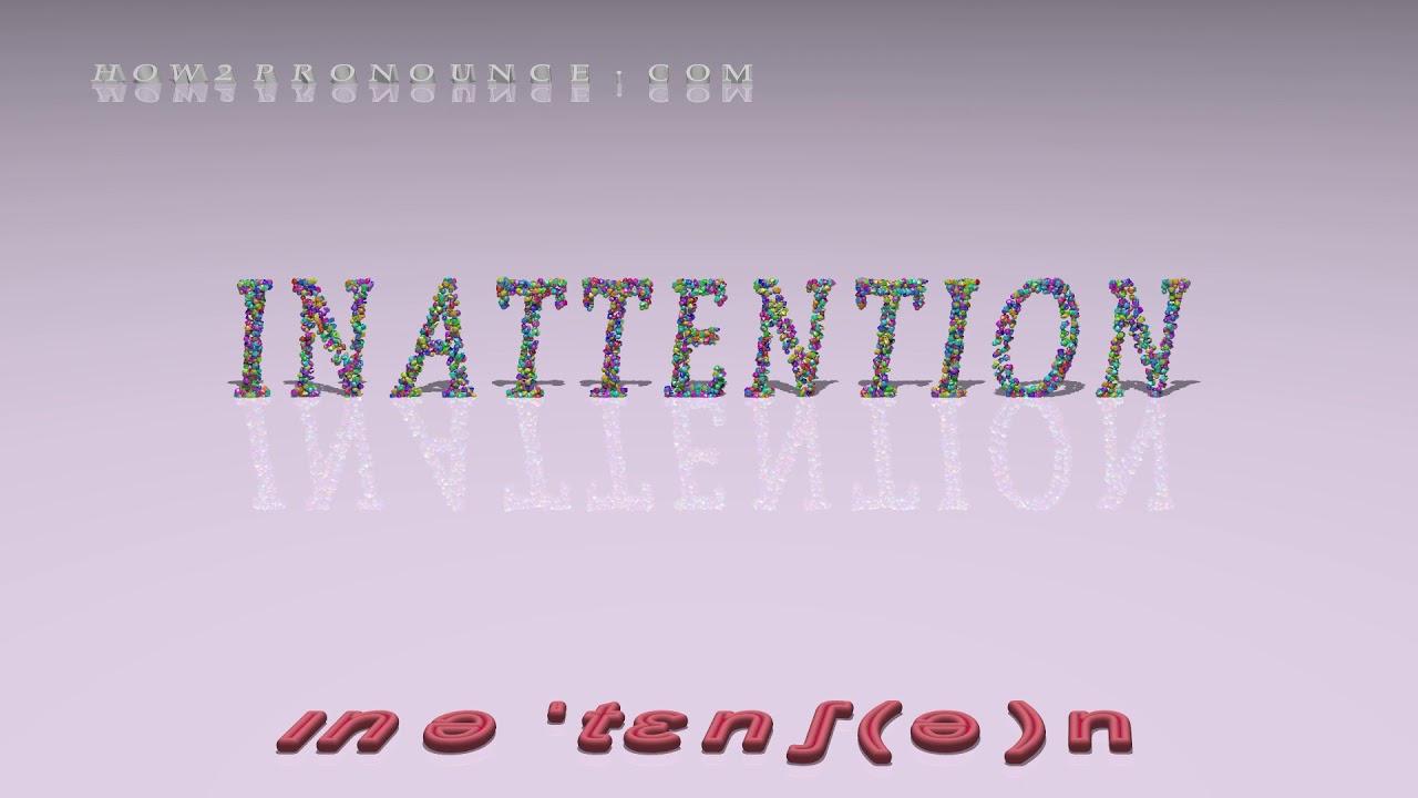 inattention - pronunciation + Examples in sentences and phrases - YouTube