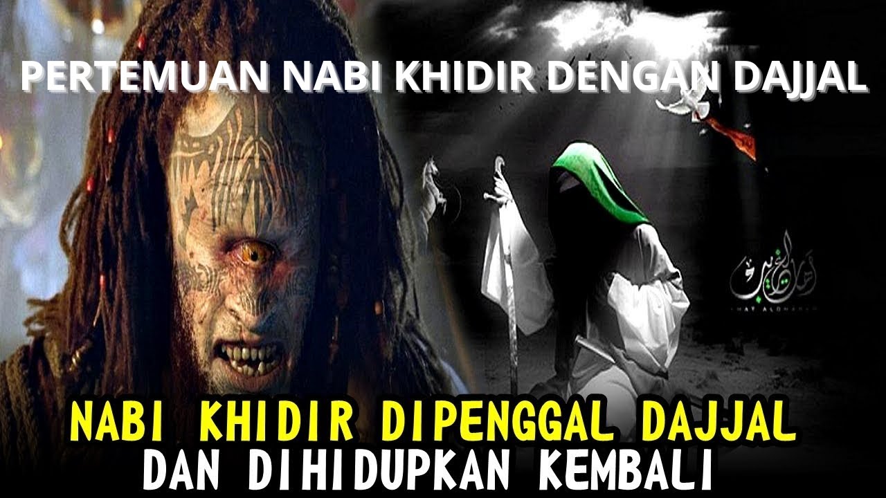 Ketika Nabi Khidir bertemu dengan Dajjal, Nabi Khidir Hidup lagi ...