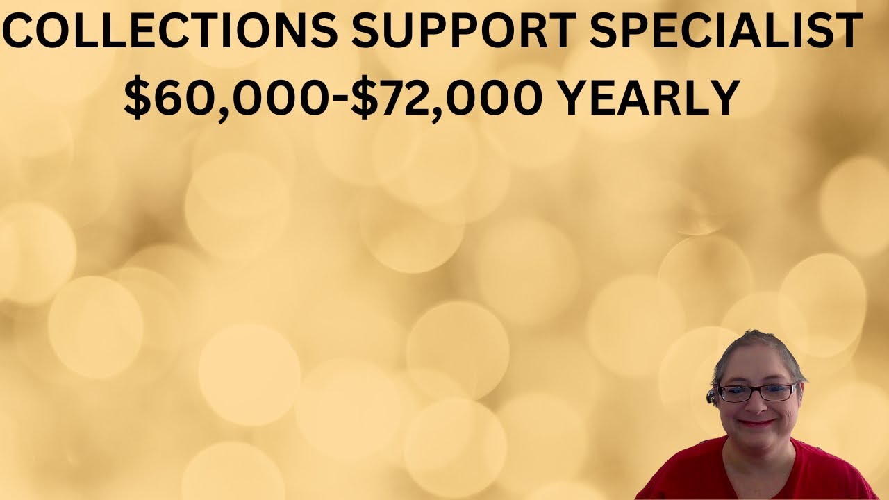 COLLECTIONS SUPPORT SPECIALIST * WORK FROM HOME * $60,000 YEARLY - YouTube