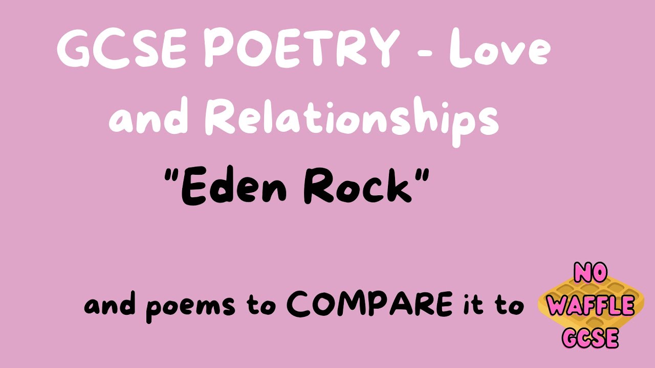GCSE POETRY: Love + Relationships: Eden rock - YouTube
