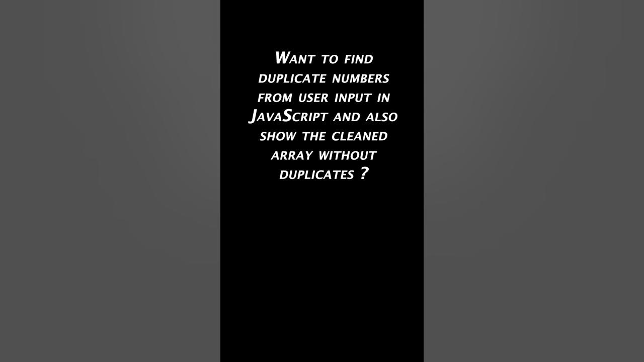 JavaScript: Find Duplicates number from user input #codenewbie # ...