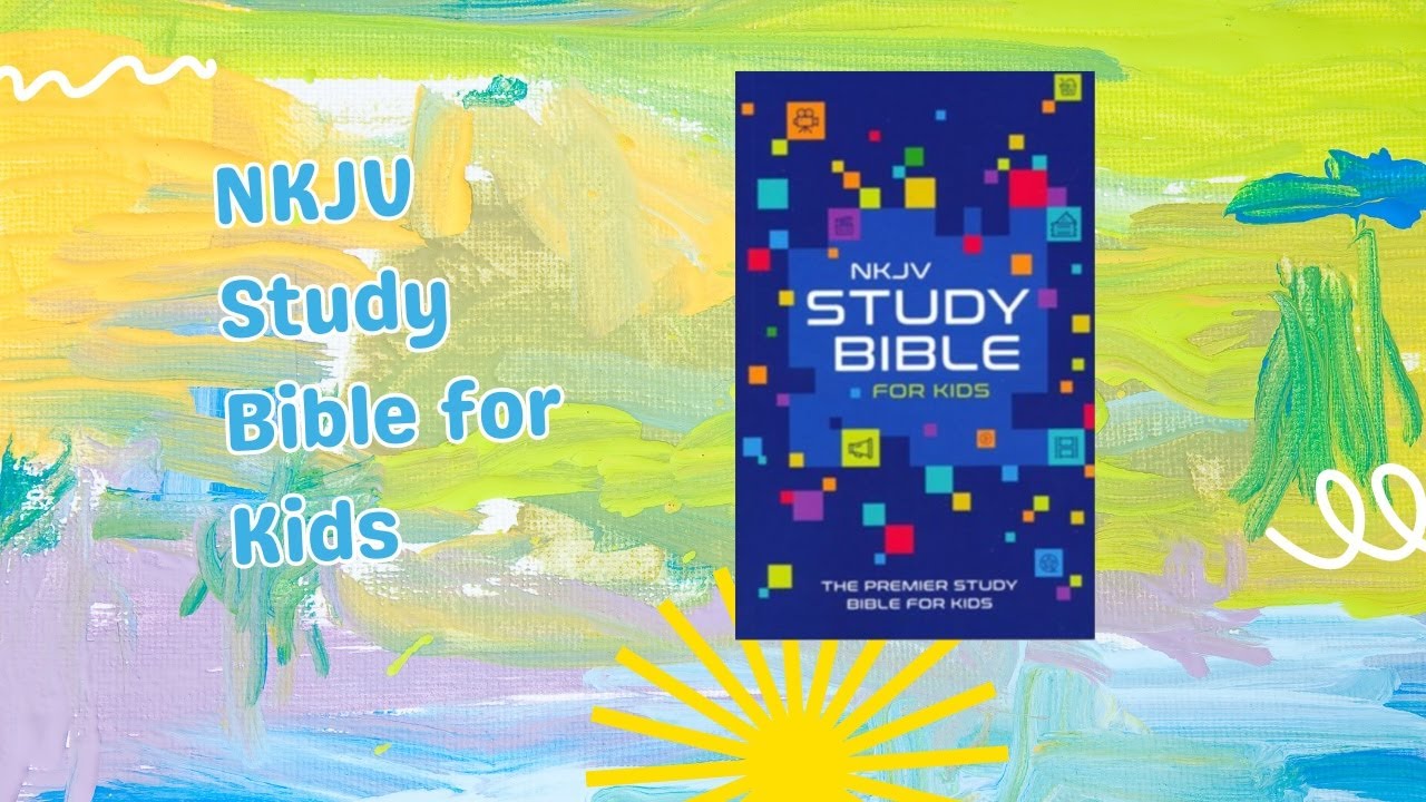 NKJV Study Bible for Kids - YouTube