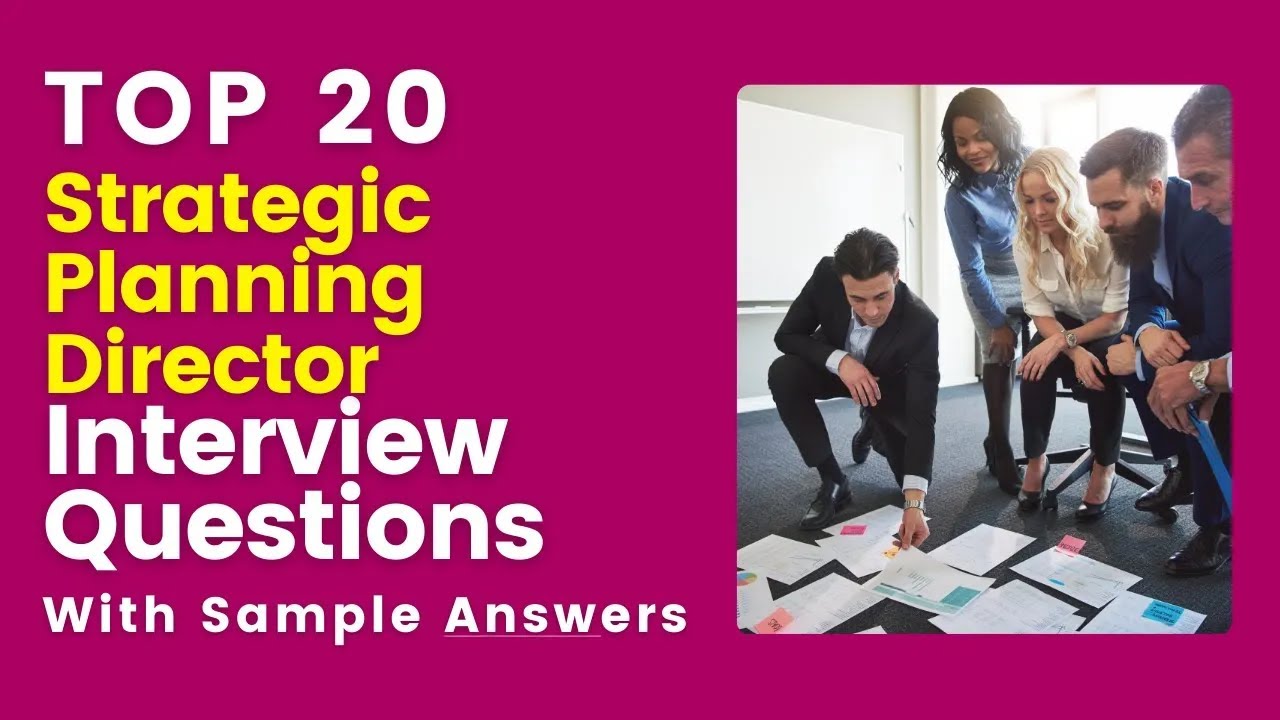 Strategic Planning Director Interview Questions and Answers for 2025 ...