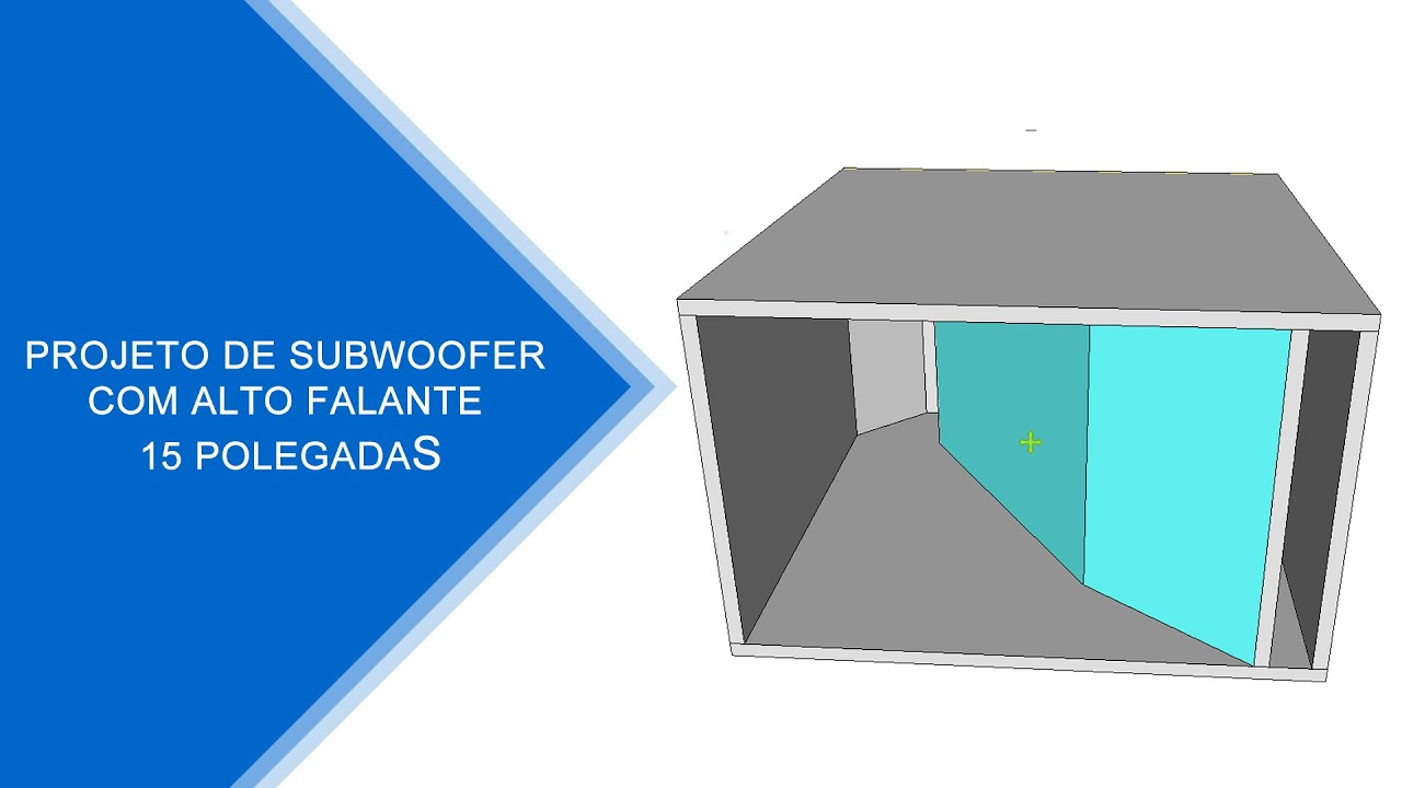 PROJETO DE UMA CAIXA SUBWOOFER COM ALTO FALANTE DE 15 POLEGADAS. - YouTube