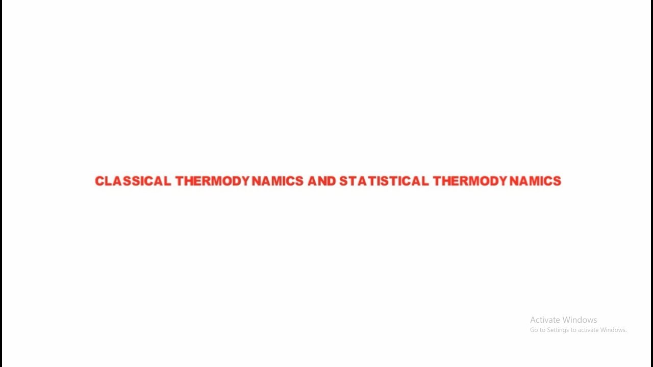 CLASSICAL AND STATISTICAL THERMODYNAMICS - INTRODUCTION AND BASIC ...