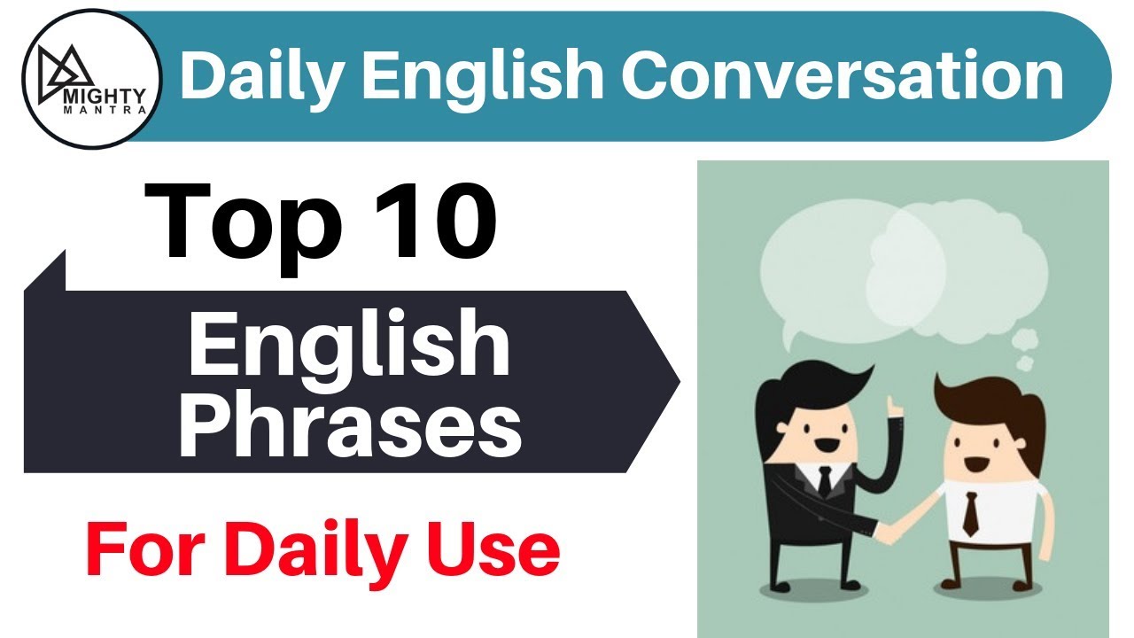 Top 10 English Phrases for Daily Use - Phrases for Daily Conversation ...