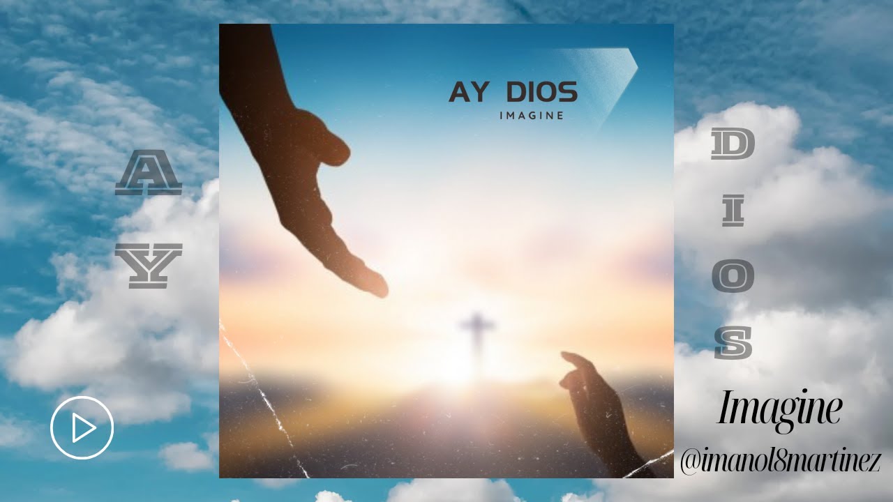 Ay Dios - Imagine - YouTube