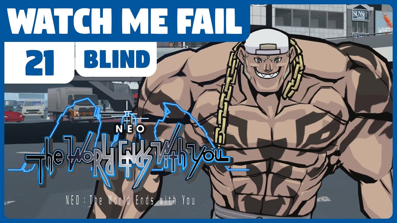 Watch Me Fail | NEO: The World Ends with You (BLIND) | 21 | "Susukichi ...