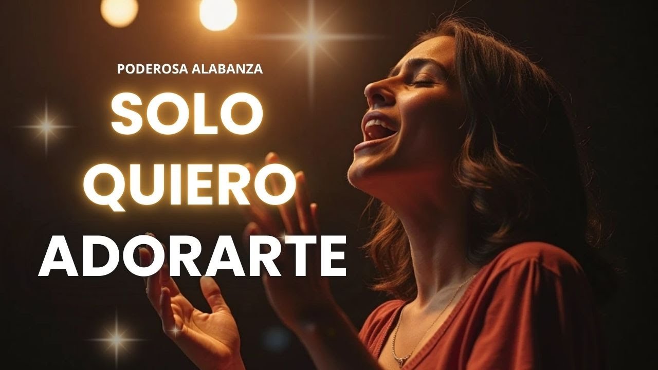 🔥 VINE A ADORARTE – UNA ALABANZA PODEROSA Que Te Lleva a la Presencia ...