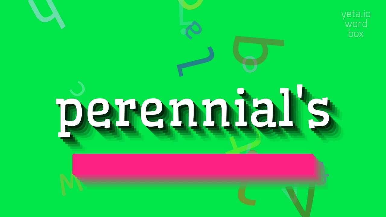 How to say "perennial's"! (High Quality Voices) - YouTube