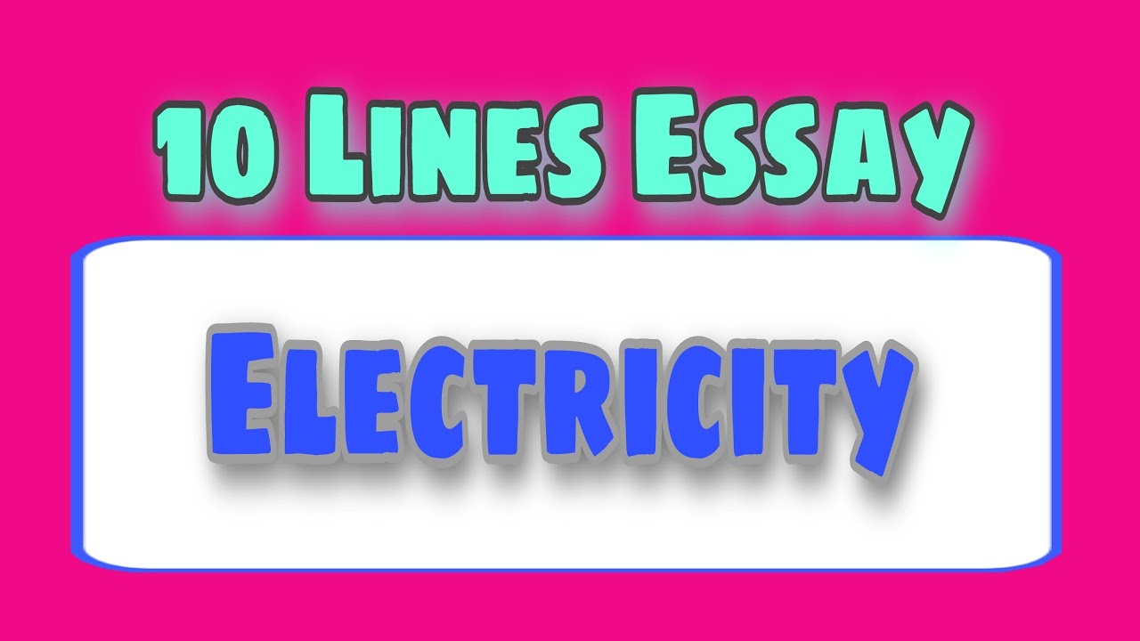 10 Lines Essay on Electricity || English Essay on Electricity || Write ...