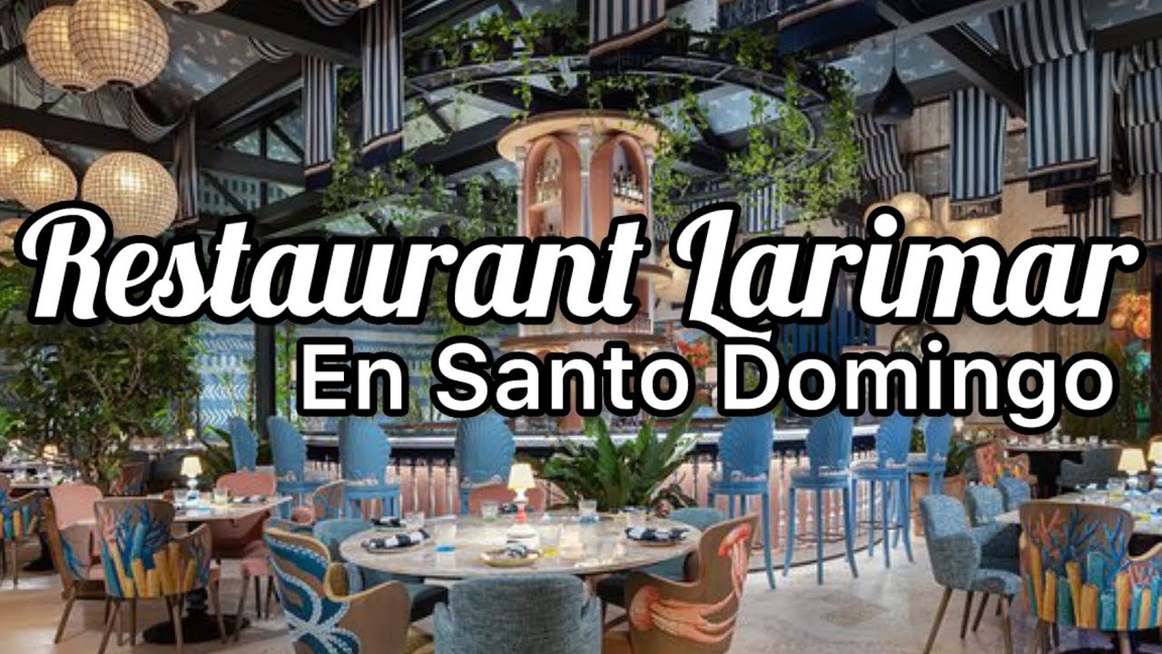 Restaurant Larimar en el Centro de Santo Domingo | ACTIVATE #EstáTrendy ...
