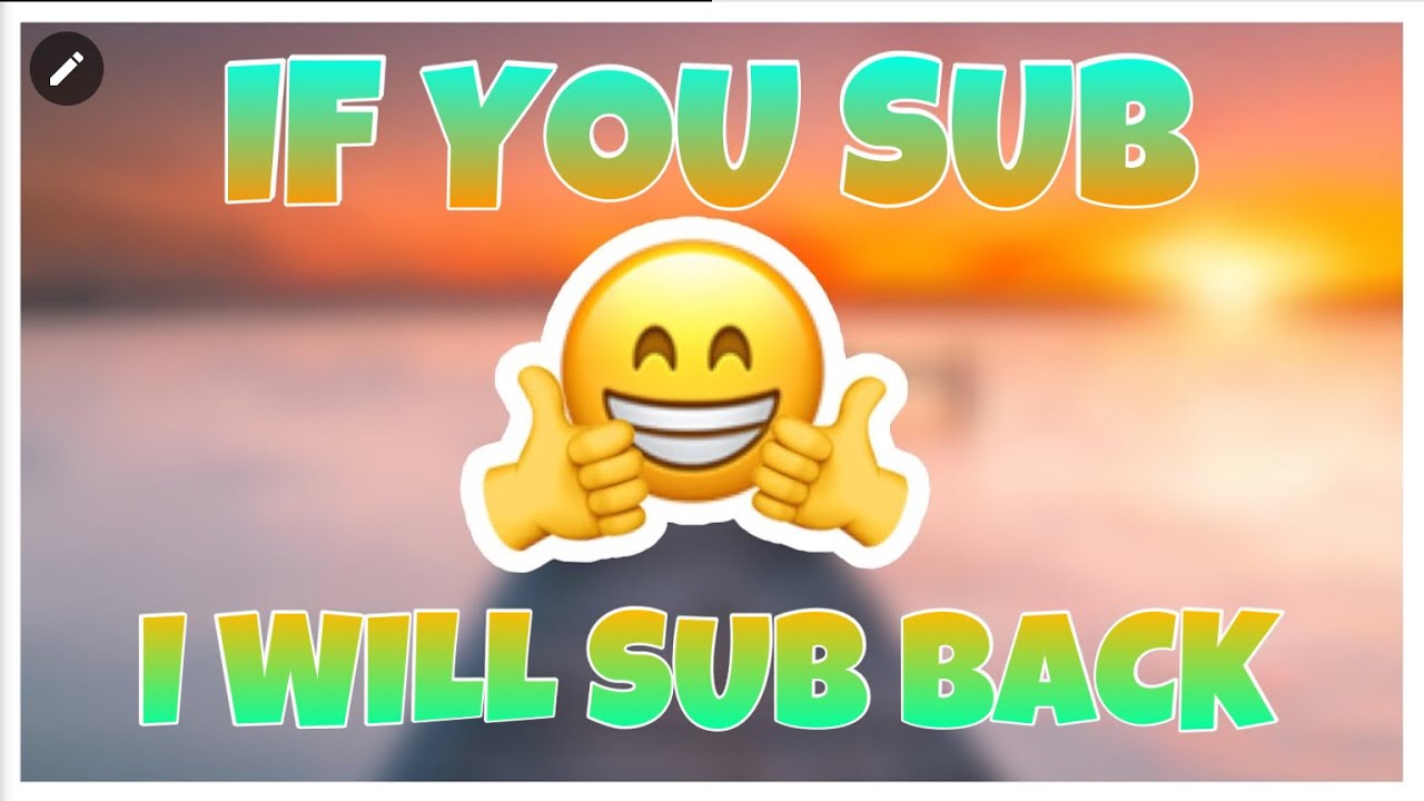 If You Sub To Me I’ll Sub To U - YouTube