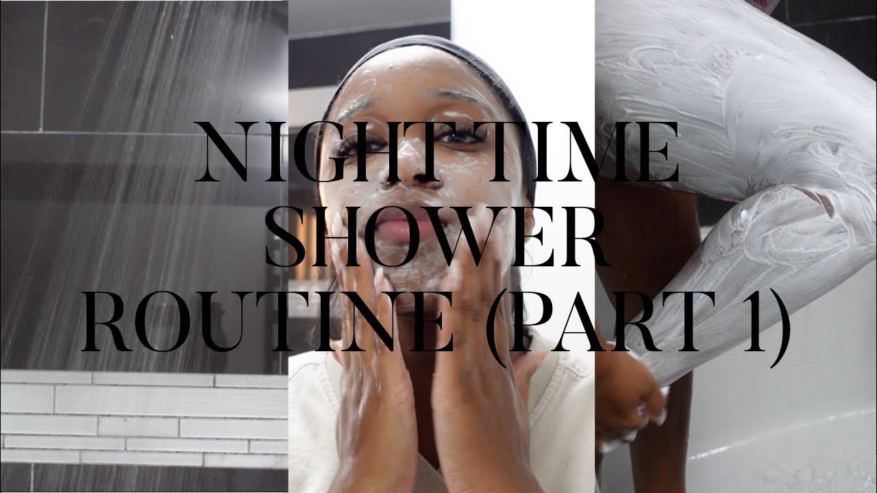 MY NIGHTTIME SHOWER ROUTINE (PART 1) - YouTube