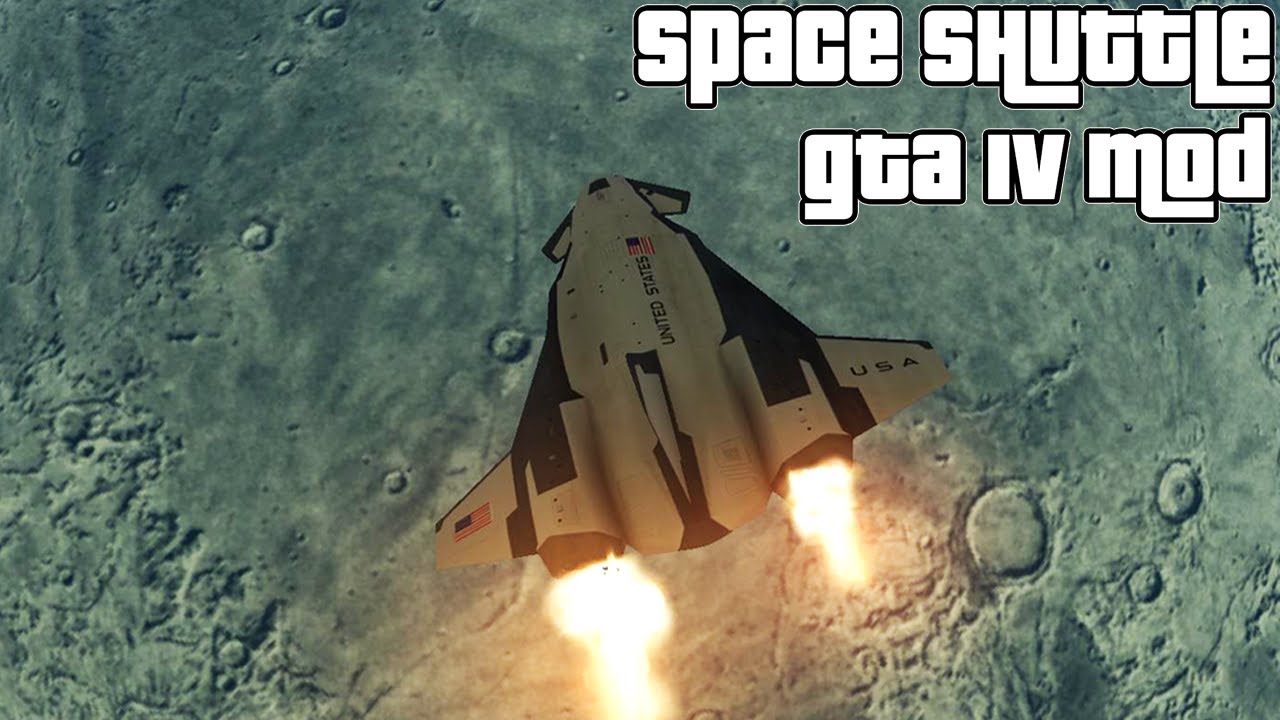Grand Theft Auto IV - NASA Space Shuttle And MOON (MOD) HD - YouTube