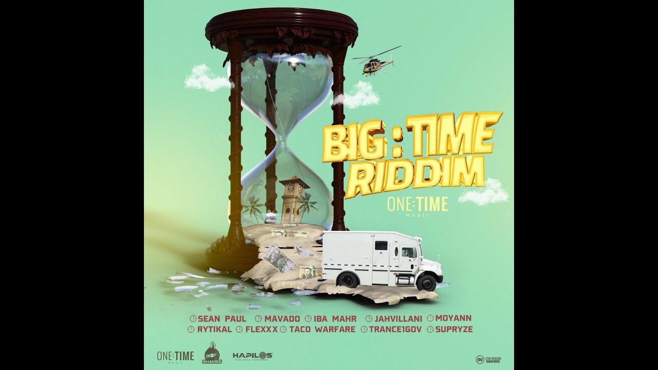 Big Time Riddim Mix | Mavado, Sean Paul, Moyann, Rytikal, Jahvillani ...