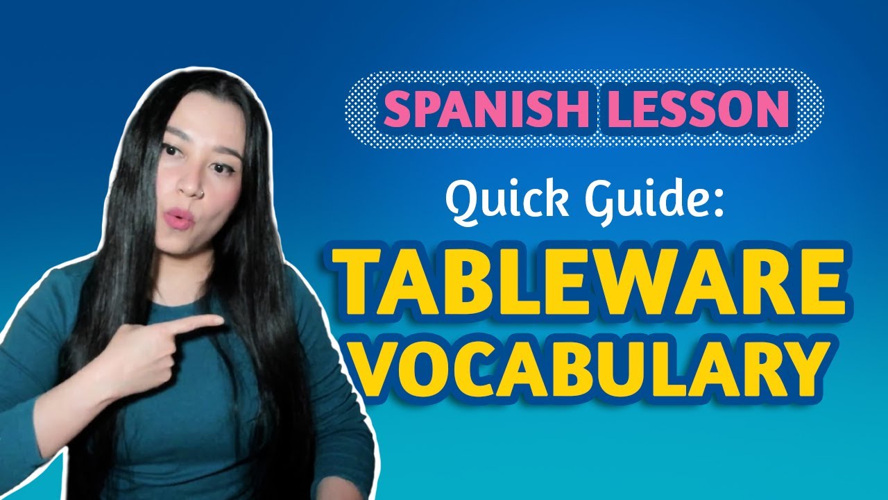 Essential Spanish Vocabulary: TABLEWARE - YouTube