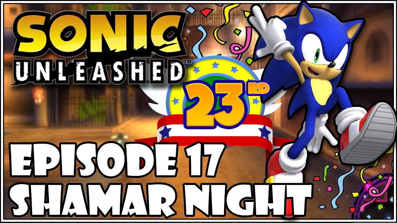 Let's Play Sonic Unleashed Wii: Shamar Night - Episode 17 "HAPPY ...
