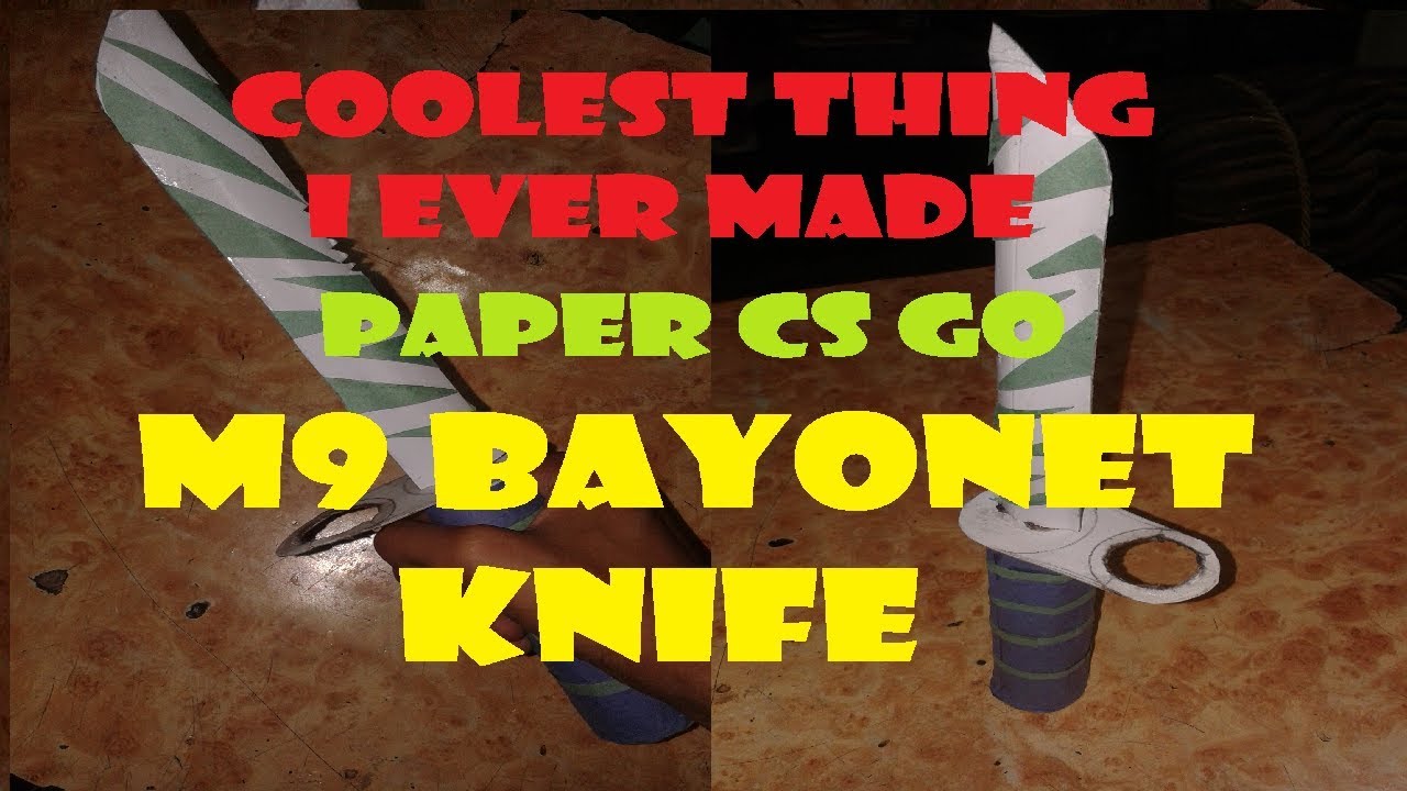 "m9 bayonet"(paper CS:GO m9 bayonet knife) - YouTube
