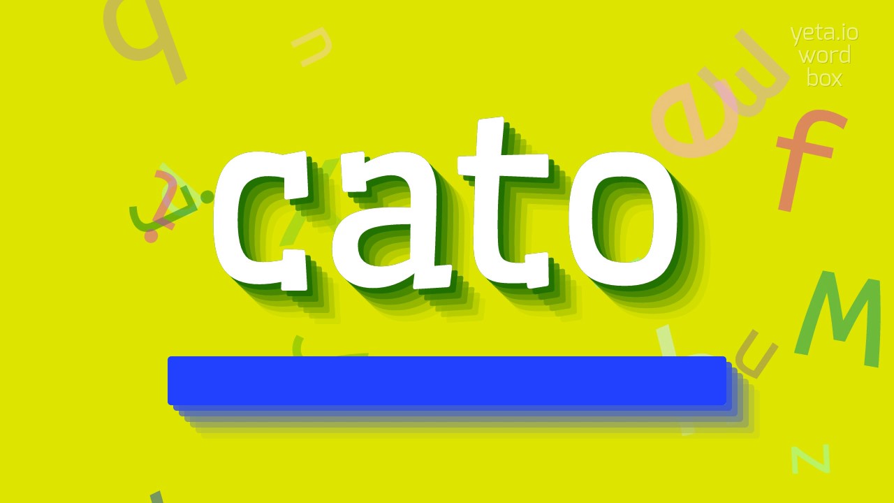 How to say "cato"! (High Quality Voices) - YouTube