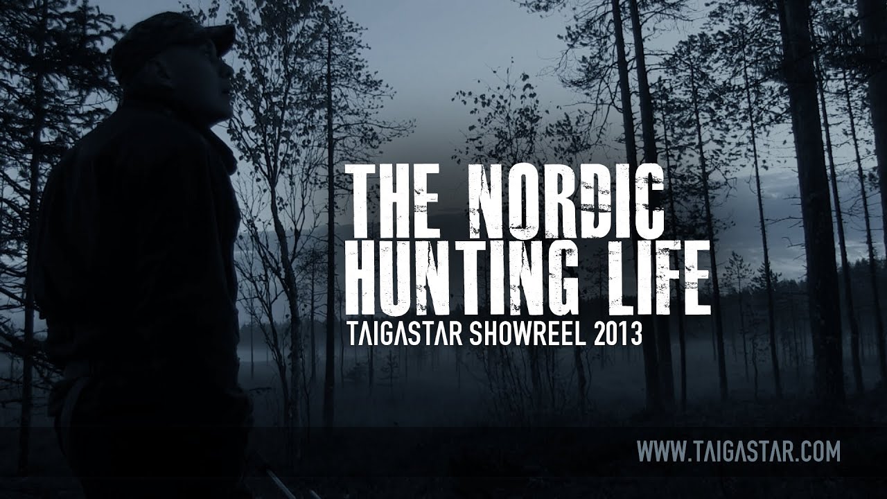 The Nordic Hunting Life | Taiga Star Showreel 2013 - YouTube