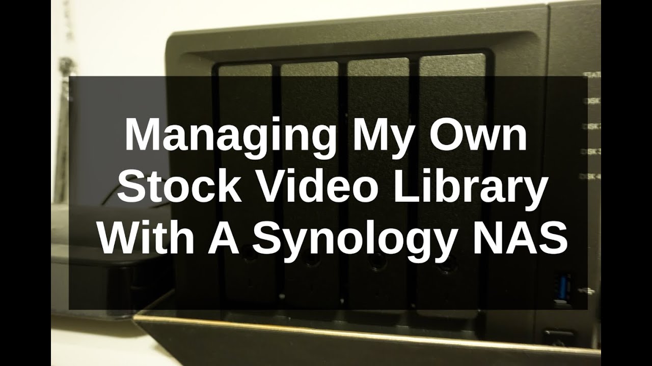 Manage Your Own Stock Video Library - With An NAS - YouTube