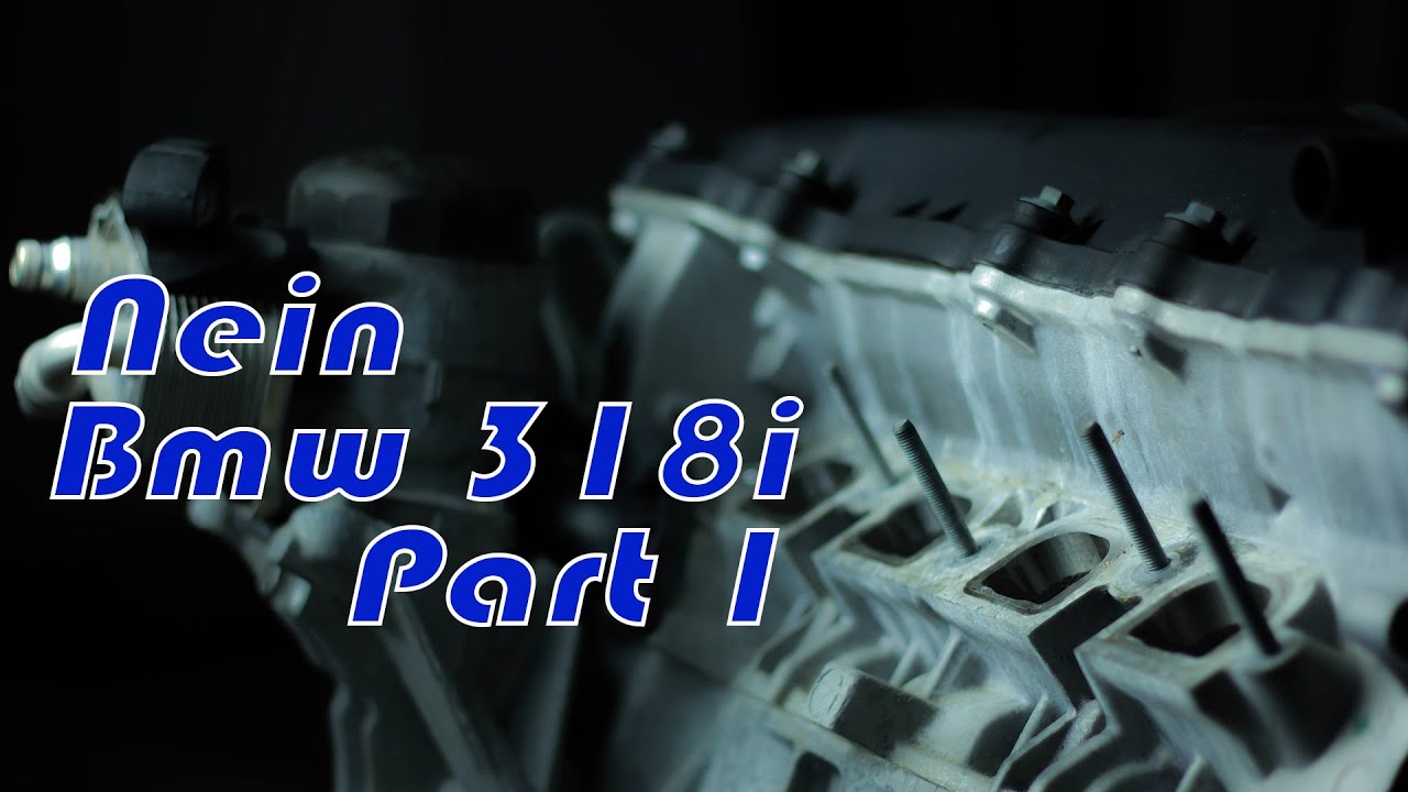 Project Nein BMW. N42B20 Replacement Part 1 - YouTube