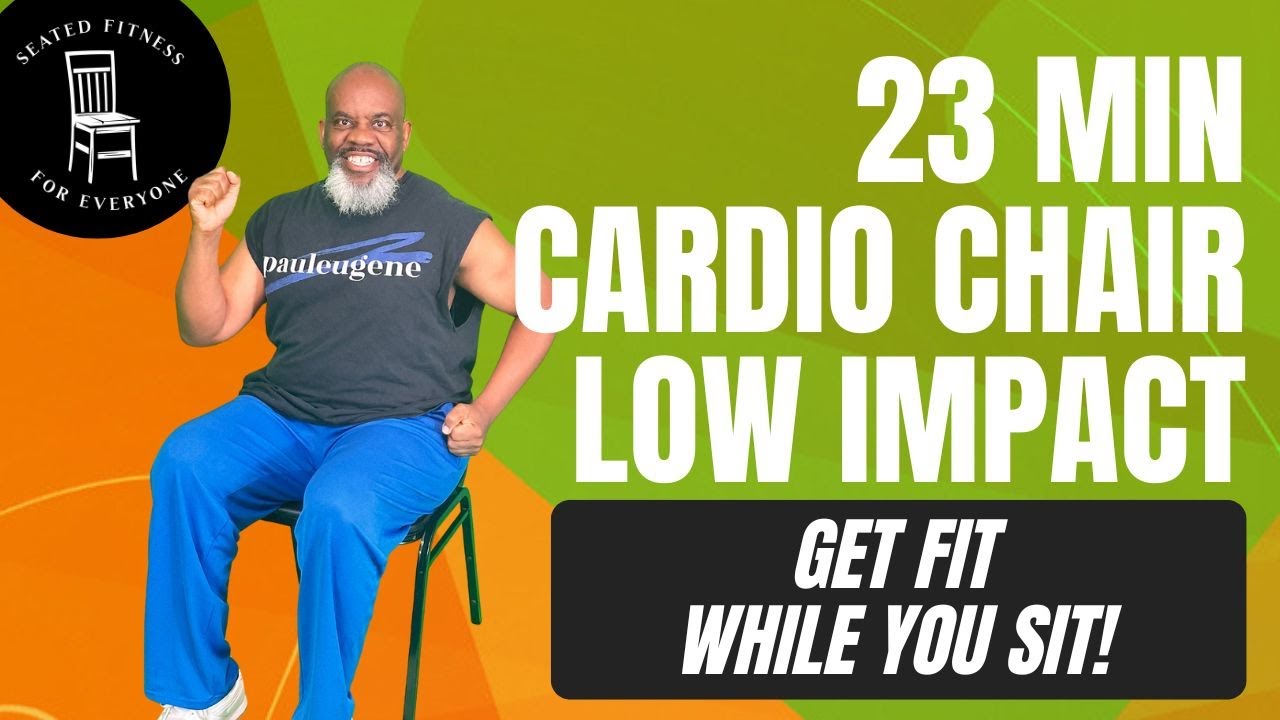 23 Min Low Impact Cardio Chair | Sit Exercise Get Fit While You Sit ...