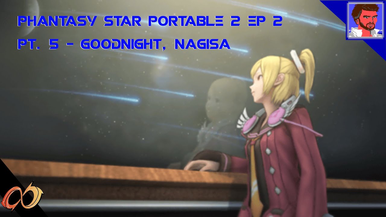 Phantasy Star Portable 2 Infinity Episode 2 - Pt. 5 - Goodnight, Nagisa ...