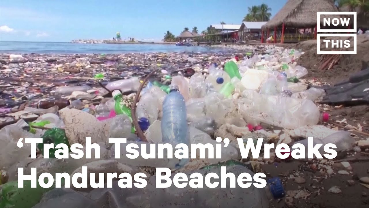 Giant 'Trash Tsunami' Hits Beaches in Honduras | NowThis - YouTube