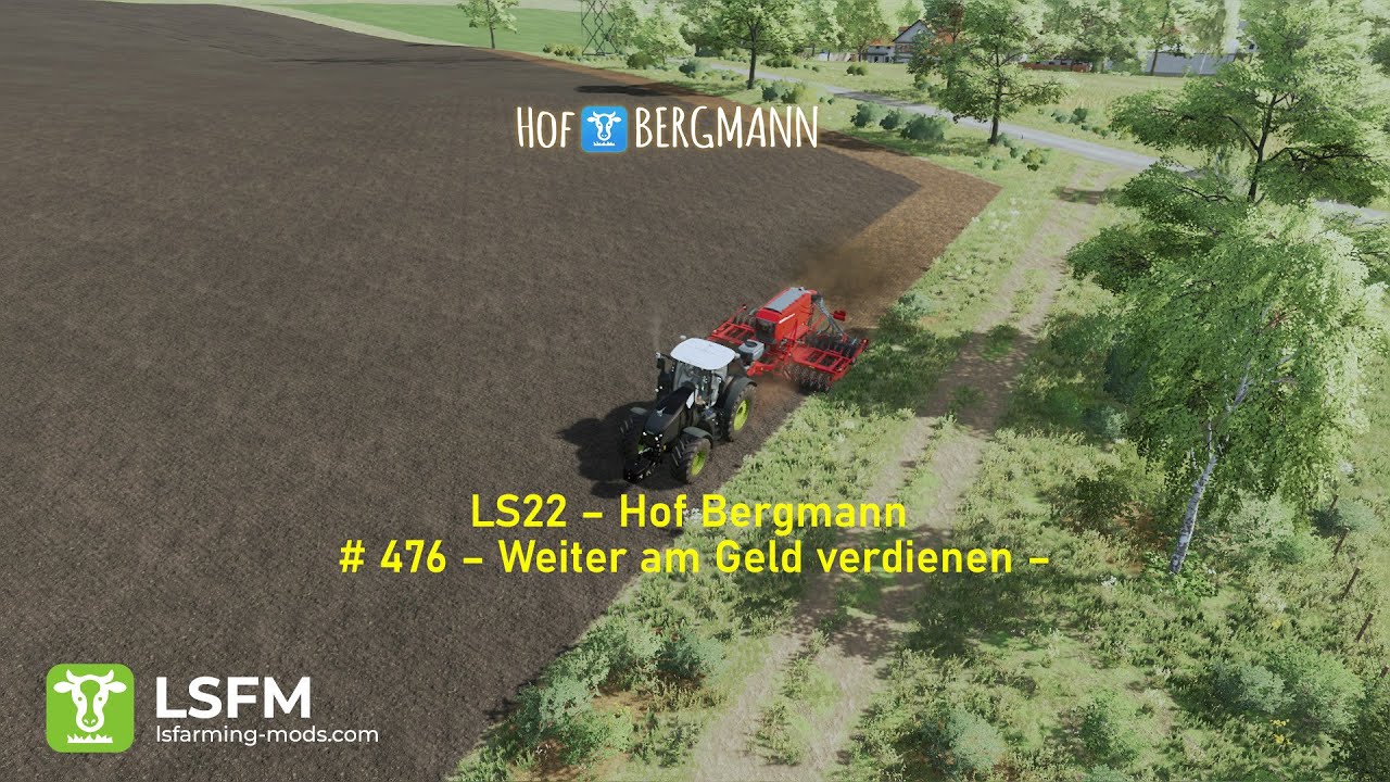 LS22 – Hof Bergmann # 476 – Weiter am Geld verdienen – - YouTube