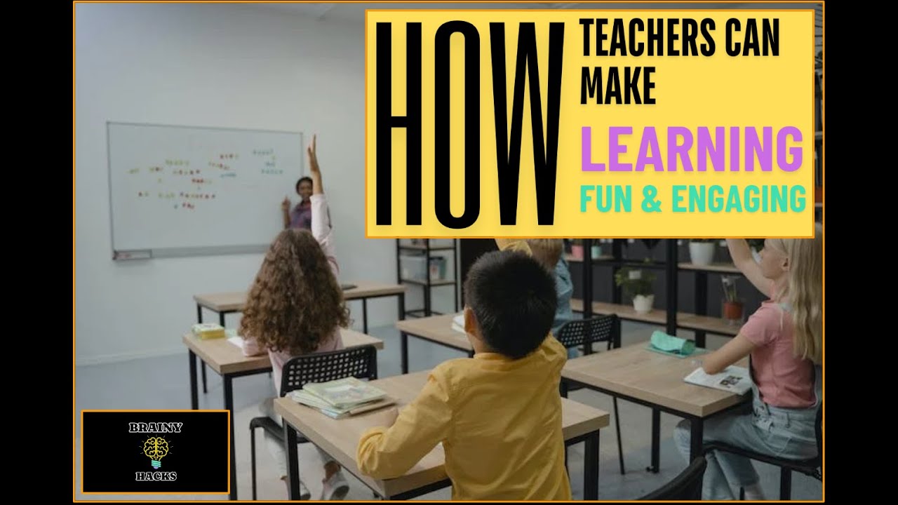 How Teachers Can Make Learning Fun and Engaging! - YouTube