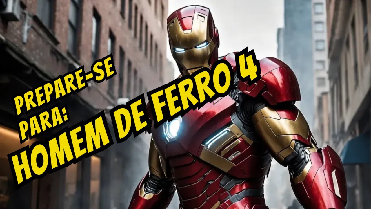 Prepare-se Para Homem de Ferro 4 - YouTube