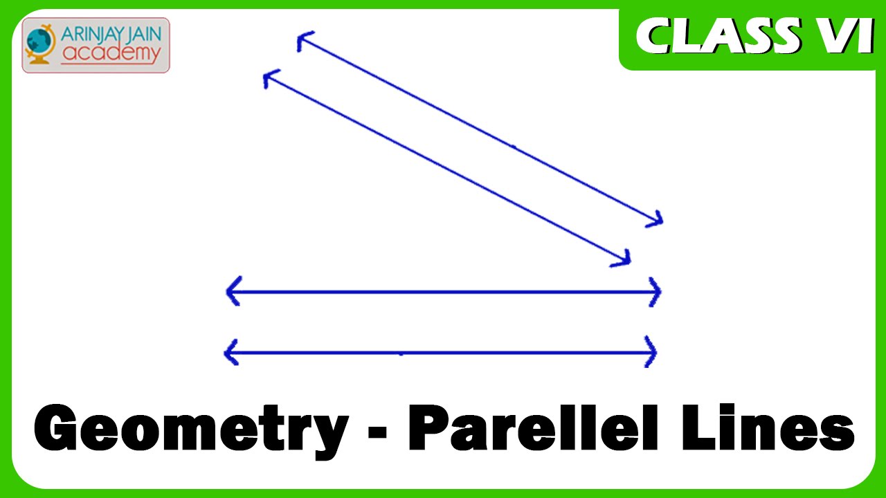 Geometry - Parellel Lines - Maths Class VI - CBSE/ ISCE/ NCERT - YouTube