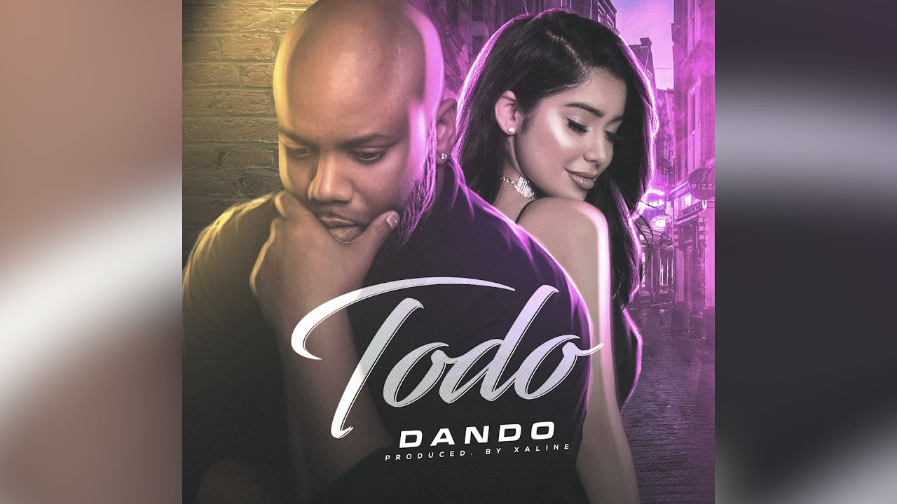 Dando - Todo (Prod. by Xaline) - YouTube