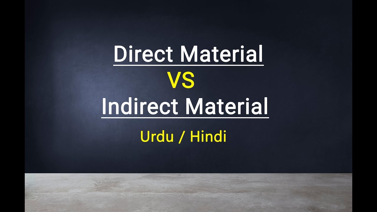 Direct material VS Indirect Material ? Urdu / Hindi - YouTube