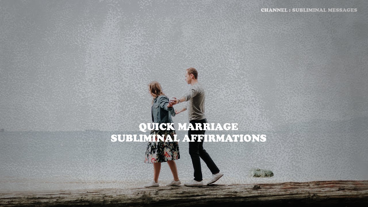 QUICK MARRIAGE SUBLIMINAL AFFIRMATIONS - YouTube