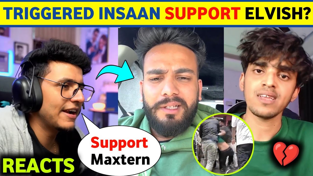 Triggered Insaan SUPPORT On Elvish Yadav and Maxtern Controversy 😱 ...