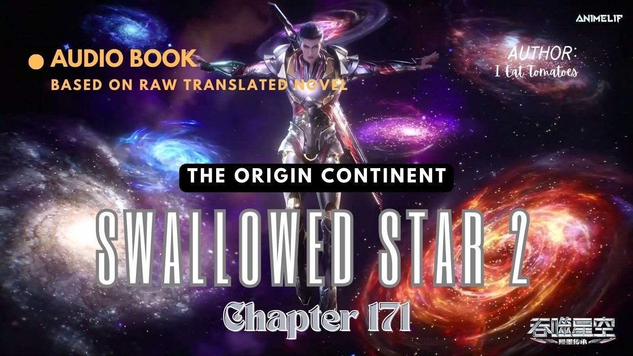 Swallowed Star 2: The Origin Continent Chapter 171 | Audiobook - YouTube
