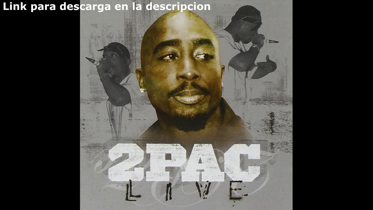 Download Descargar Album 2Pac -(2004)- Live Completo - YouTube