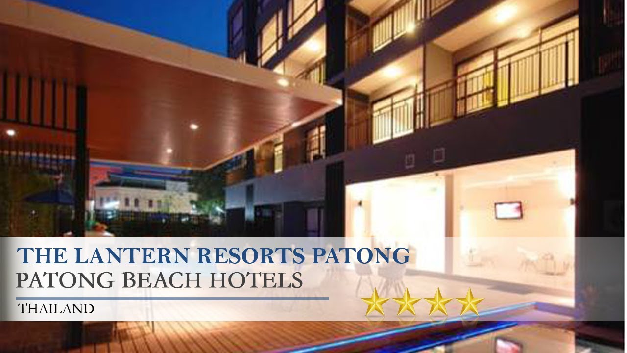 The Lantern Resorts Patong - Patong Beach Hotels, Thailand - YouTube