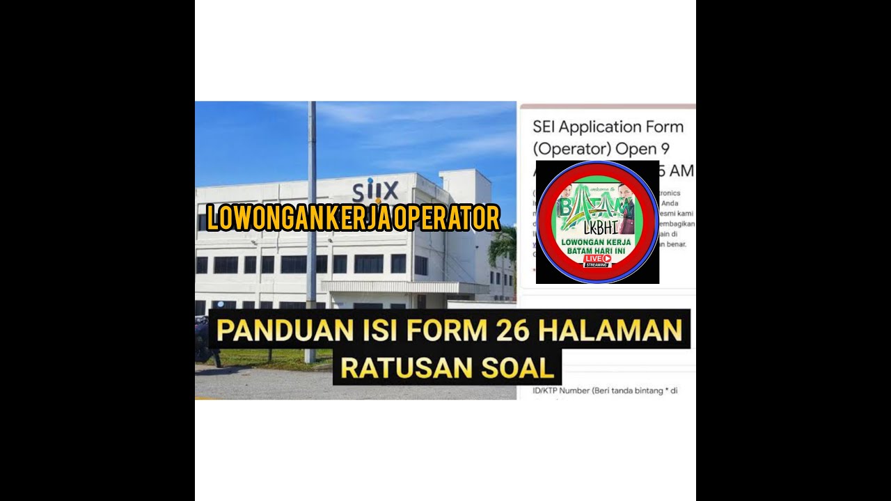 Cara mengisi dan LOWONGAN OPERATOR PT SIIX BATAM - YouTube
