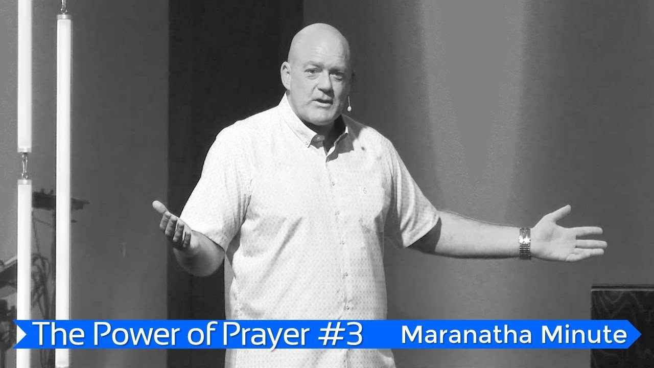 Maranatha Minute ~ The Power of Prayer #3 - YouTube